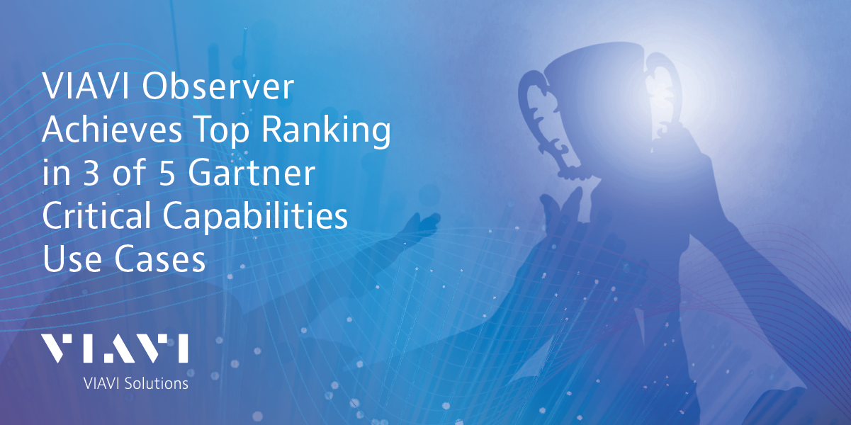 Gartner Critical Capabilities - Where the Rubber Hits the Road - VIAVI ...