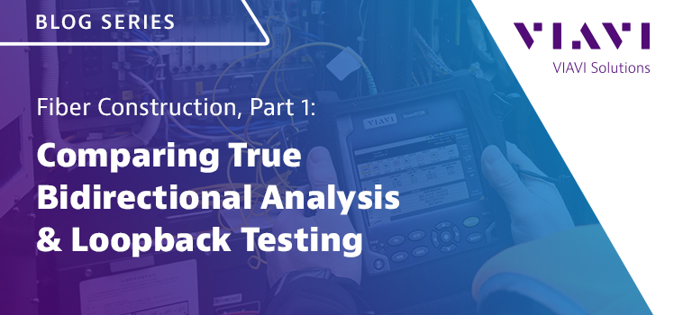 Fiber Construction, Part 1: Comparing True Bi-Directional Analysis and ...