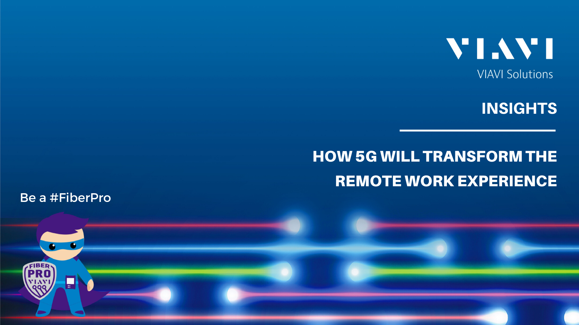 How 5G Will Transform the Remote Work Experience - VIAVI Perspectives