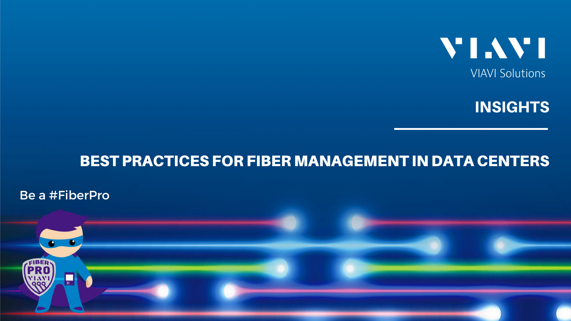 Best Practices for Fiber Management in Data Centers - VIAVI Perspectives