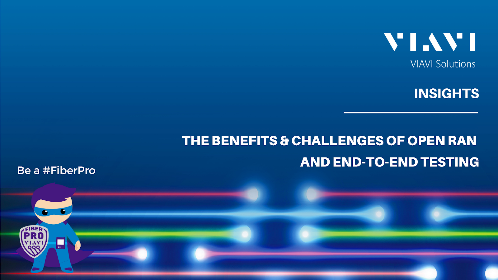 The Benefits & Challenges of Open RAN and End-to-End Testing - VIAVI ...