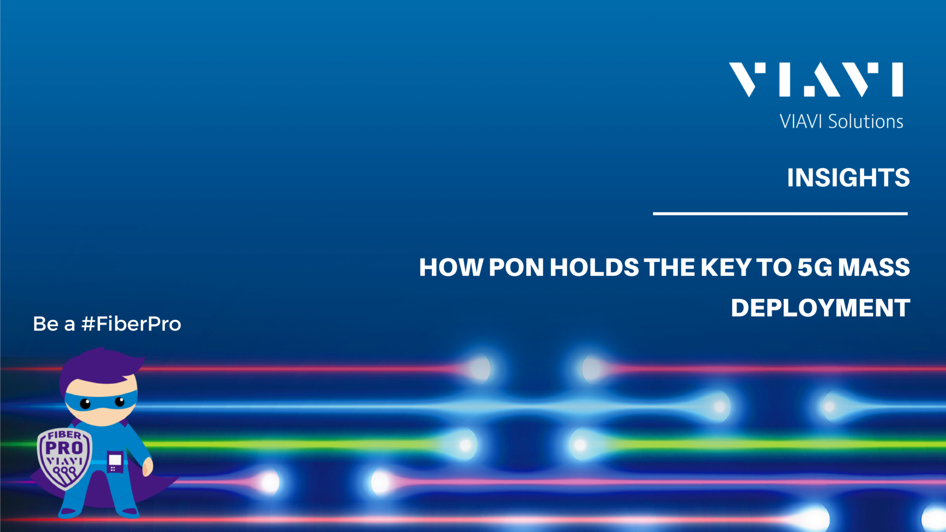 How PON Holds the Key to 5G Mass Deployment - VIAVI Perspectives
