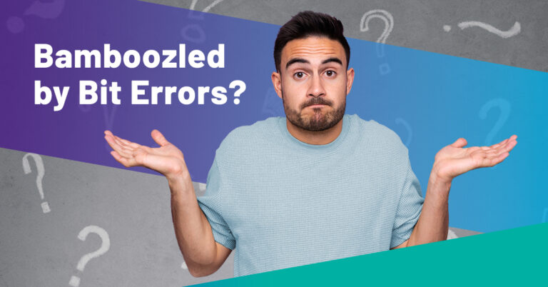 Bamboozled by Bit Errors? - VIAVI Perspectives